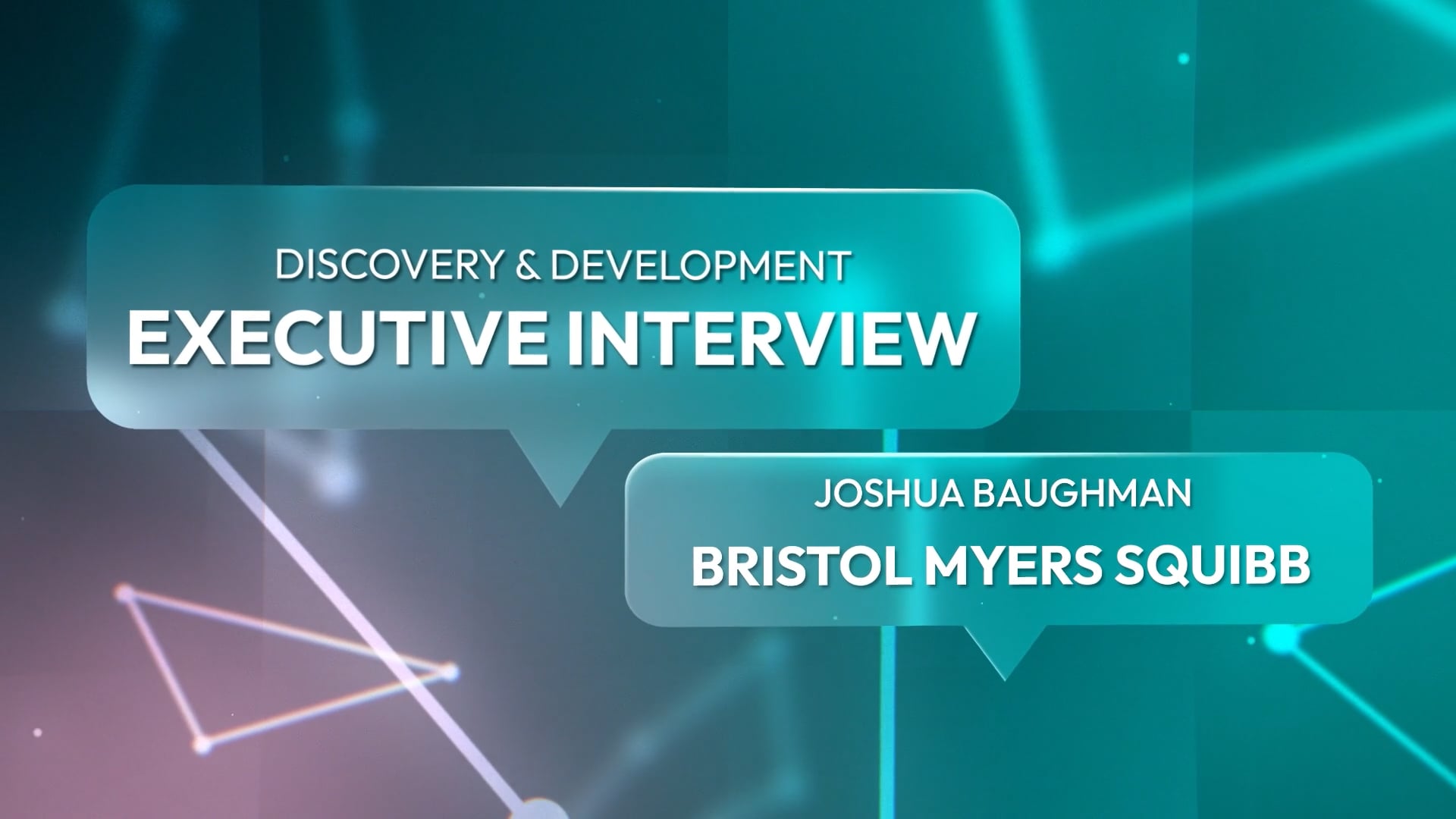 Executive Interview with Joshua Baughman, Bristol Myers Squibb ...